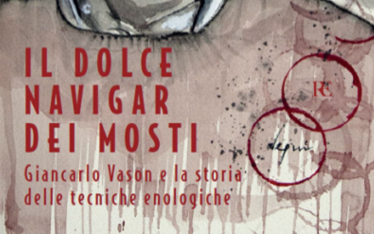 “Il dolce navigar dei mosti, Giancarlo Vason e la storia delle tecniche ...